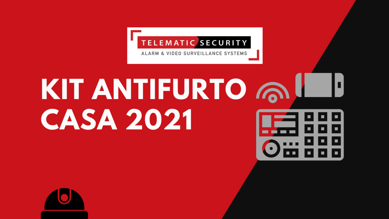 Kit antifurto casa professionale: quale scegliere nel 2021? - Telematic Security